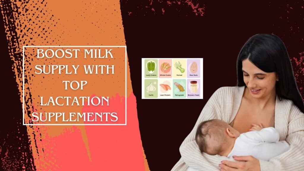 Boost Milk Supply with Top Lactation Supplements