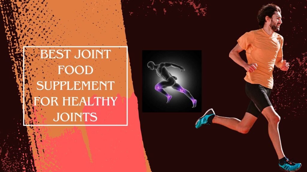 Best Joint Food Supplement for Healthy Joints
