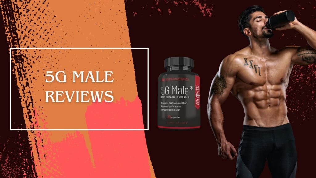 5G Male Reviews: Unveiled User Experiences & Results