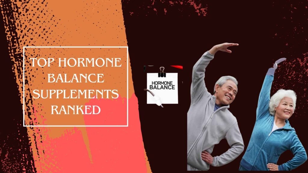 Top Hormone Balance Supplements Ranked