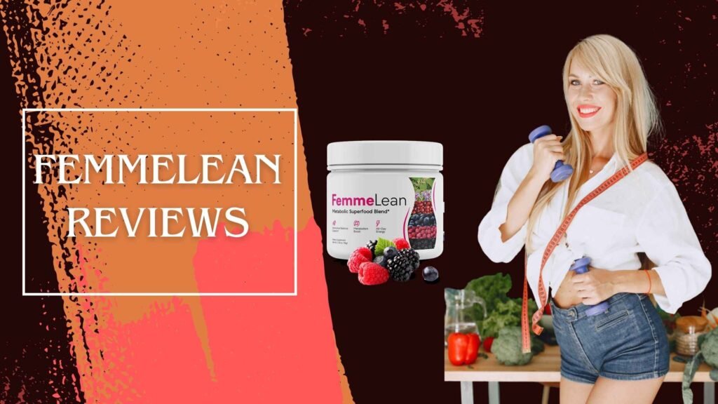 FemmeLean Reviews: Real Weight Loss Results?