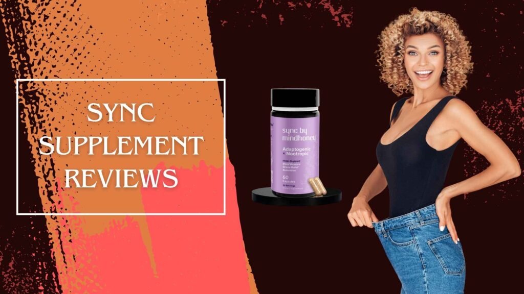 Sync Supplement Reviews: Honest Consumer Feedback